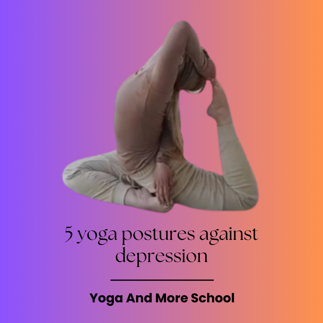 5 yoga postures against depression – Yoga And More School