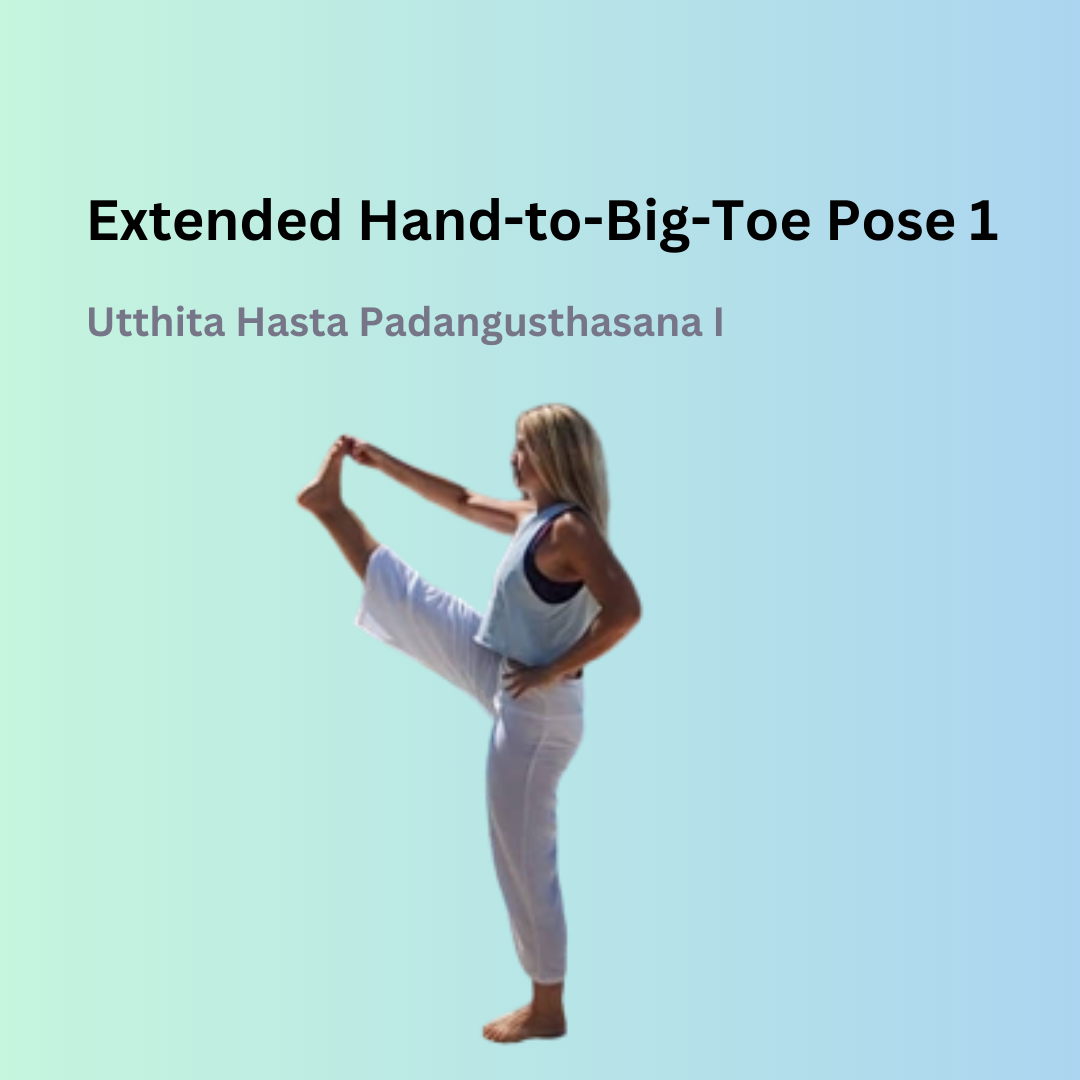 Extended Hand-to-Big-Toe Pose 1 – Yoga And More School